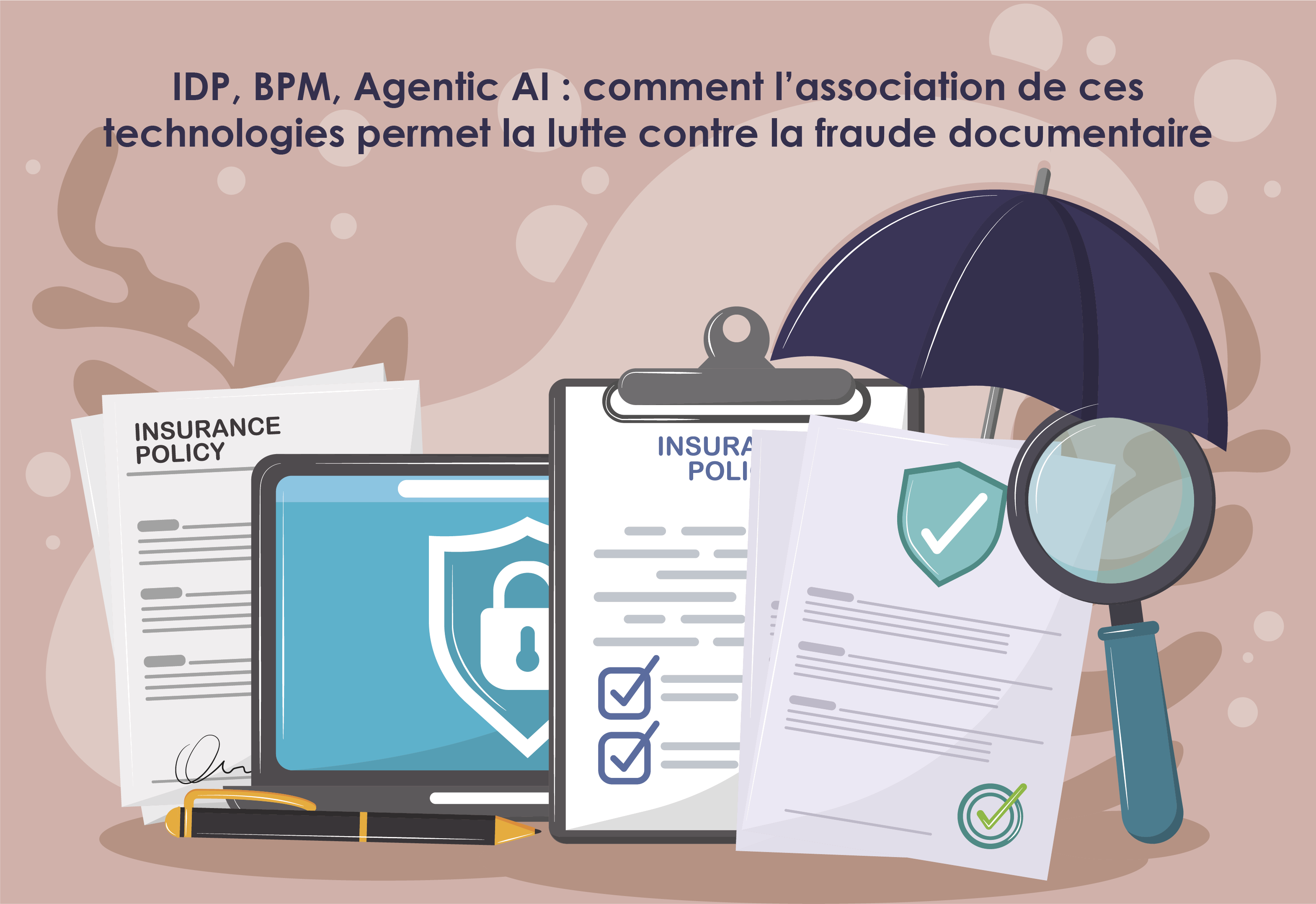 IDP, BPM et Agentic AI face à la fraude documentaire - Arondor